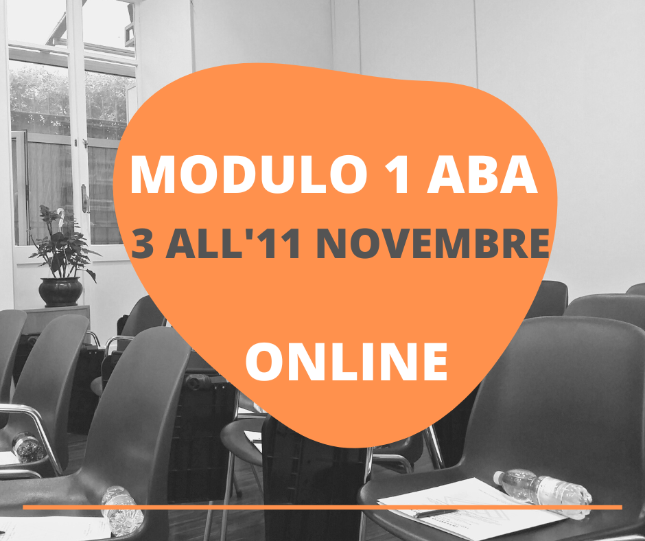 MODULO 1 ONLINE DEL CORSO ABA - 3 ALL'11 NOVEMBRE 2022 - Corso ABA ...